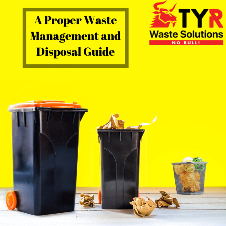 A Proper Waste Management and Disposal Guide - TYR Waste Solutions